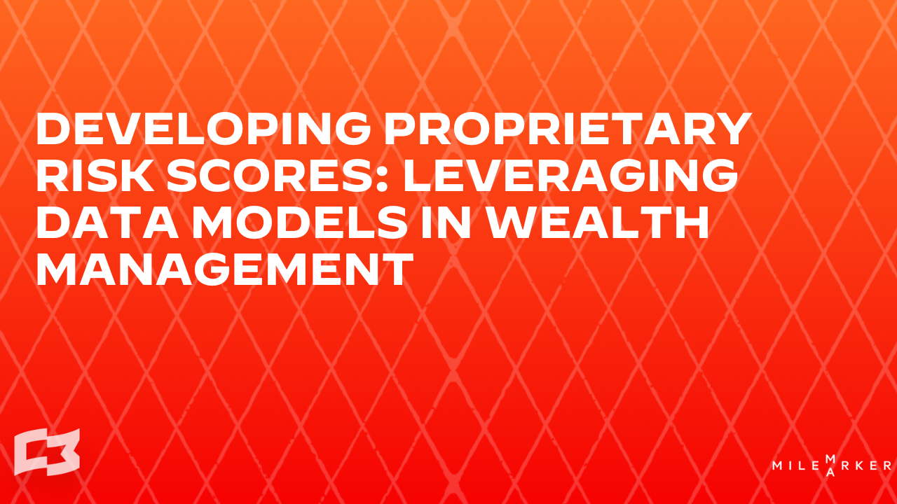 Developing Proprietary Risk Scores with Milemarker